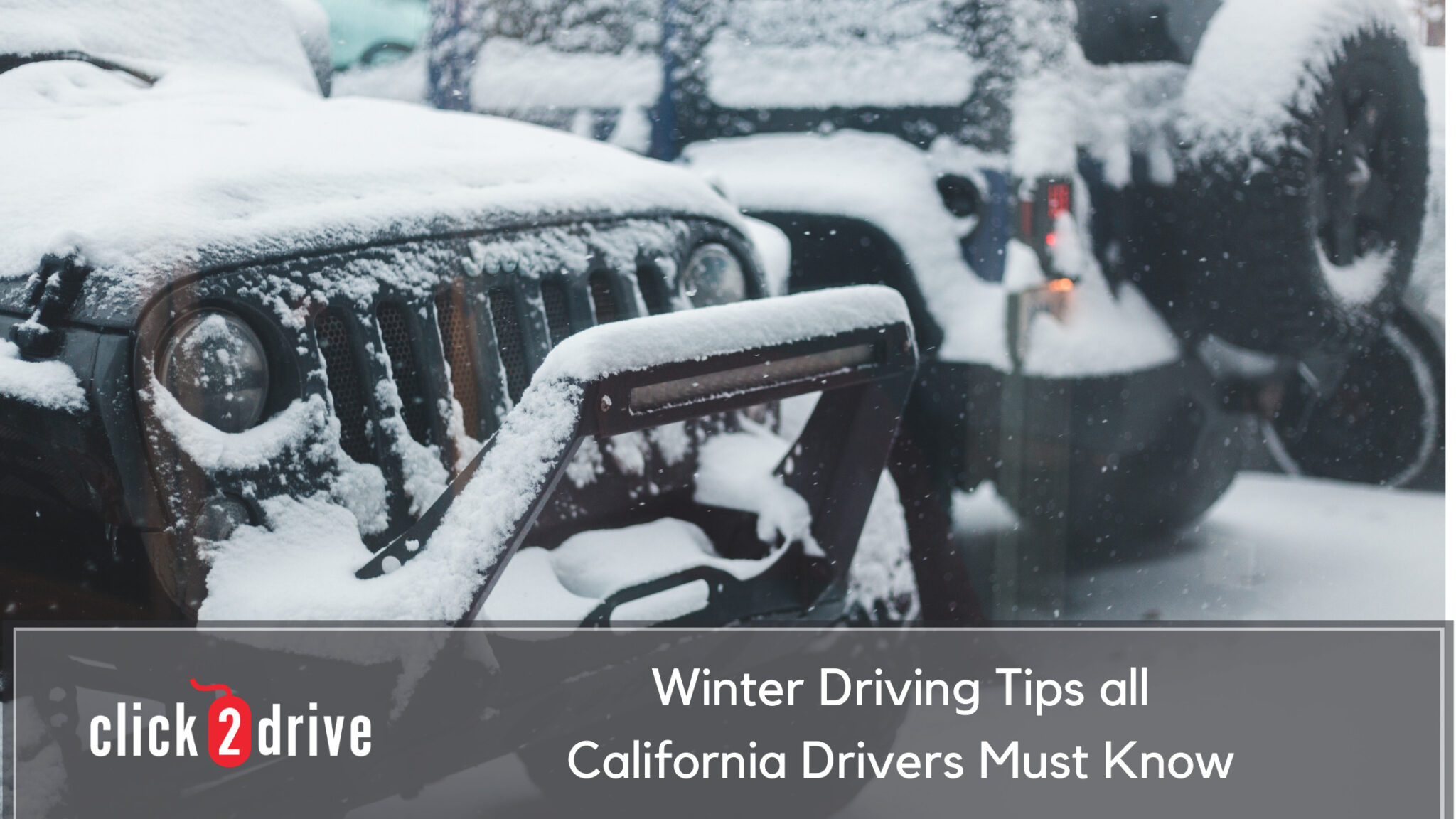 Winter Driving Tips all California Drivers Must Know - Click 2 Drive